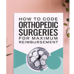 How to Code Orthopedic Medical Billing Surgeries for Maximum ...